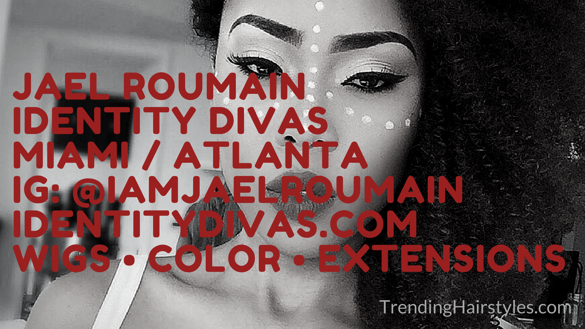 #TrendingStylist | Jael Roumain at Identity Divas Salon | Miami/Atlanta